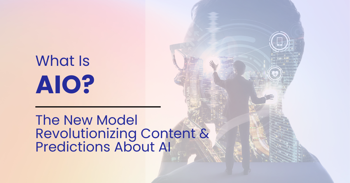 What is AIO? The New Model Revolutionizing Content